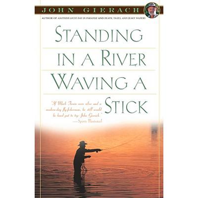 Standing in a River Waving a Stick