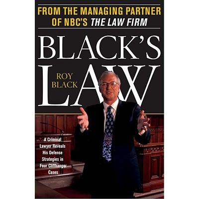 Black's Law: A Criminal Lawyer Reveals His D...