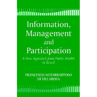 Information, Management and Participation : A New Approach from Public Health in Brazil