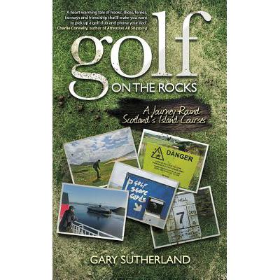 Golf on the Rocks: A Journey Round Scotland'...