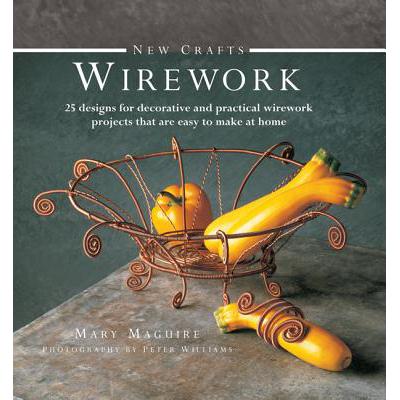 New Crafts: Wirework: 25 Designs for Decorat...