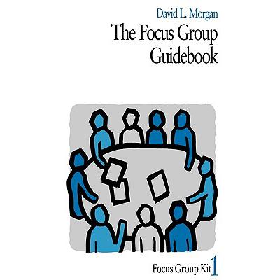 The Focus Group Guidebook