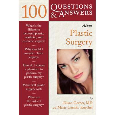 100 Questions & Answers about Plastic Surgery