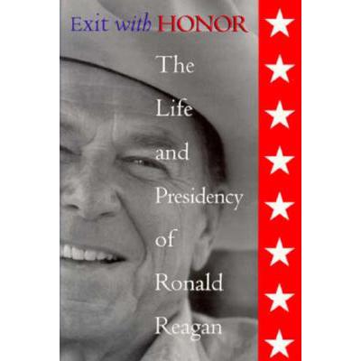 Exit with Honor : The Life and Presidency of...