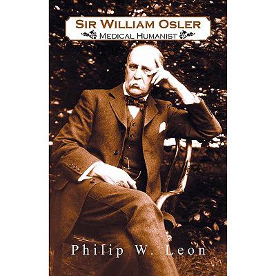 Sir William Osler; Medical Humanist