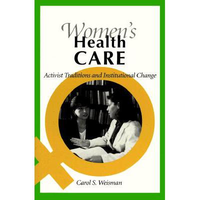 Women's Health Care: Activist Traditions and Institutional Change