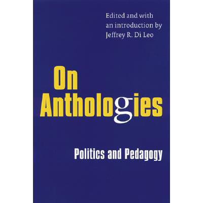 On Anthologies: Politics and Pedagogy