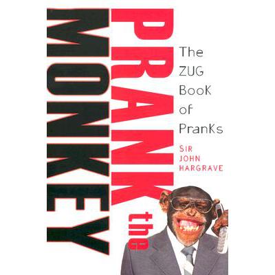 Prank the Monkey: The Zug Book of Pranks