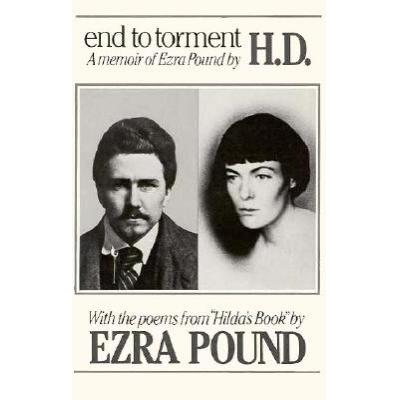 End to Torment: A Memoir of Ezra Pound