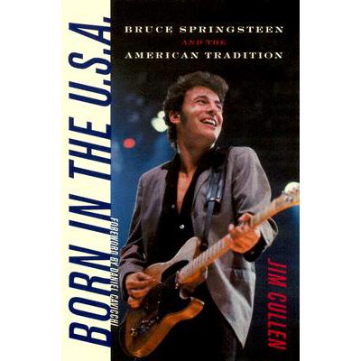 Born in the U.S.A.: Bruce Springsteen and th...
