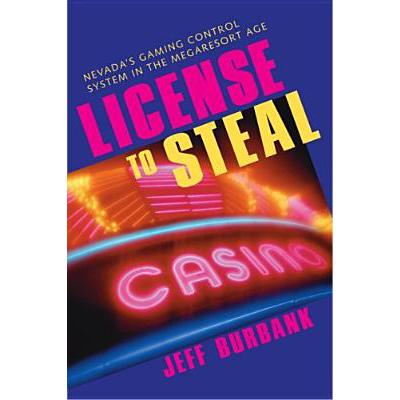 License to Steal: Nevada's Gaming Control Sy...