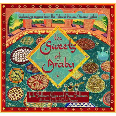 The Sweets of Araby: Enchanting Recipes from...