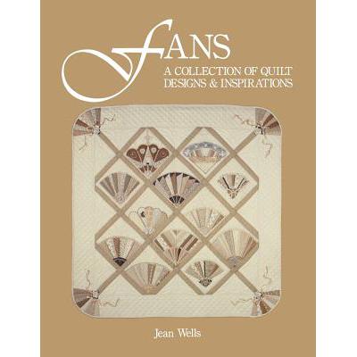 Fans: Collection of Quilt Designs and Inspir...