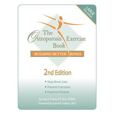 The Osteoporosis Exercise Book: Building Bet...