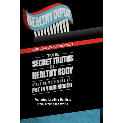 Healthy Input: America's Leading Dentists Re...