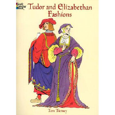 Tudor and Elizabethan Fashions Coloring Book
