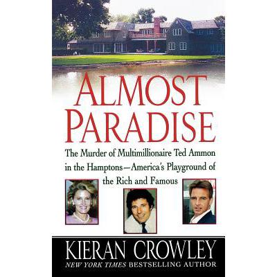 Almost Paradise: The East Hampton Murder of ...