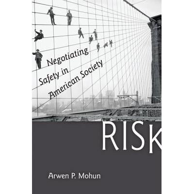Risk: Negotiating Safety in American Society