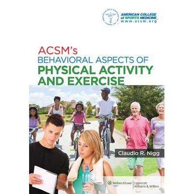 Acsm's Behavioral Aspects of Physical Activi...