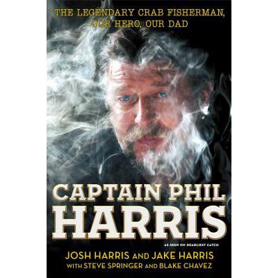 Captain Phil Harris: The Legendary Crab Fish...