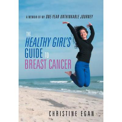 The Healthy Girl's Guide to Breast Cancer