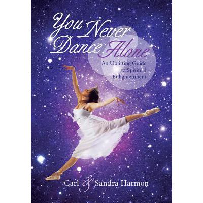 You Never Dance Alone: An Uplifting Guide to...
