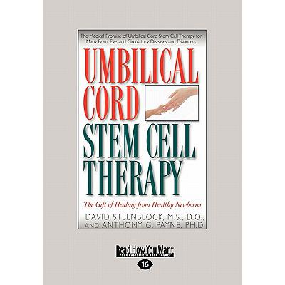 Umbilical Cord Stem Cell Therapy: The Gift of Healing from Healthy Newborns (Large Print 16pt)