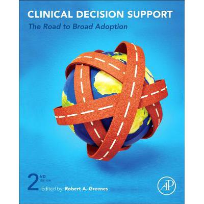 Clinical Decision Support: The Road to Broad Adoption