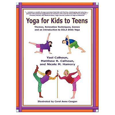 Yoga for Kids to Teens: Themes, Relaxation T...