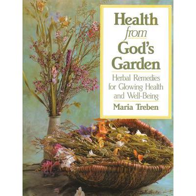 Health from God's Garden: Herbal Remedies fo...