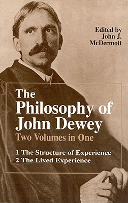 The Philosophy of John Dewey: Volume 1.