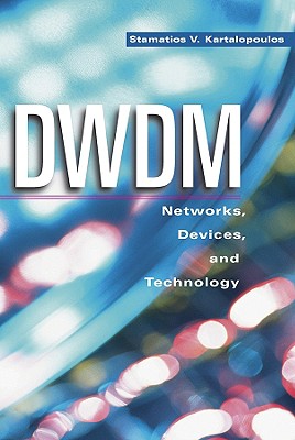 Dwdm: Networks, Devices, And