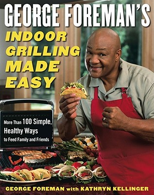 George Foreman's Indoor Grilling Made