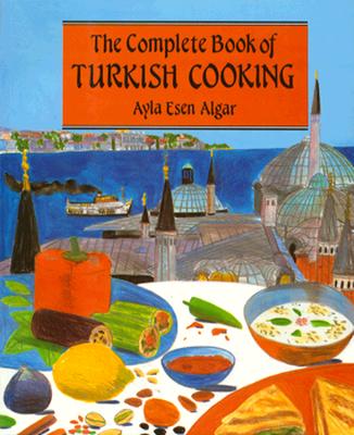 Complete Book of Turkish Cooking