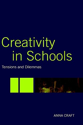 Creativity in Schools: Tensions and