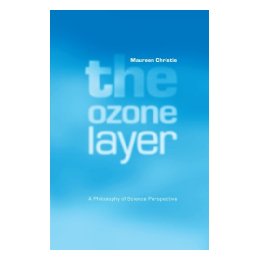 The Ozone Layer: A Philosophy of Science