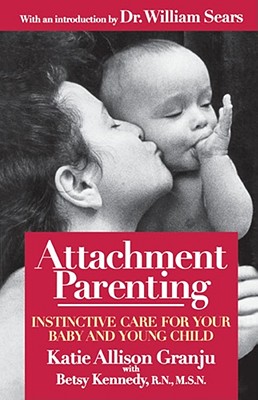 Attachment Parenting: Instinctive Care