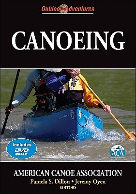 Canoeing: Outdoor Adventures [With