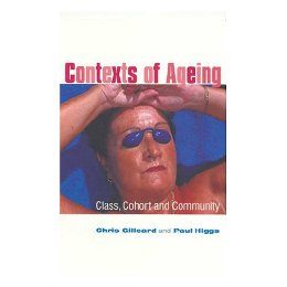 Contexts Of Ageing: Class, Cohort And