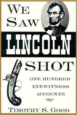 We Saw Lincoln Shot: One Hundred