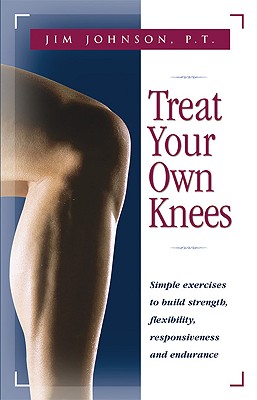 Treat Your Own Knees: Simple Exercises
