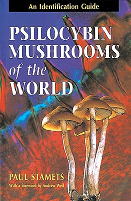 Psilocybin Mushrooms of the World: An
