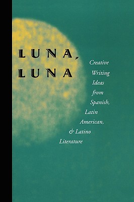 Luna, Luna: Creative Writing Ideas from