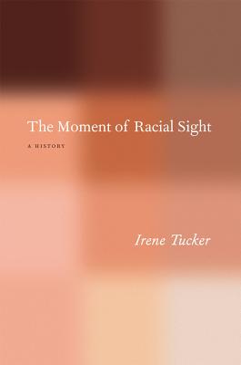 The Moment of Racial Sight: A