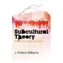 Subcultural Theory - Traditions And