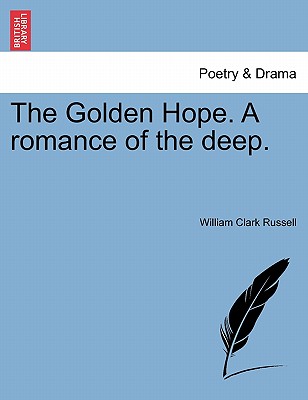 The Golden Hope. a Romance of th