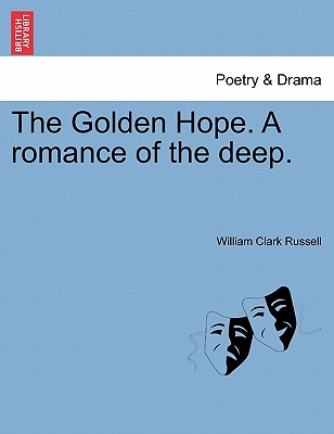 The Golden Hope. a Romance of th