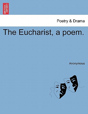 The Eucharist, a Poem.