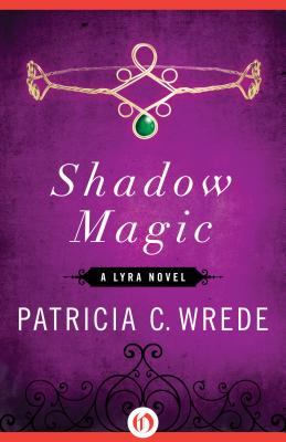 Shadow Magic: A Lyra Novel