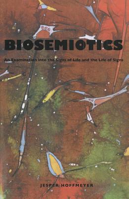 Biosemiotics: An Examination Into the